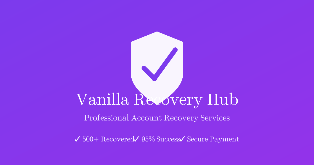 Vanilla Recovery Hub - 95% Success Rate - Account Recovery Kenya